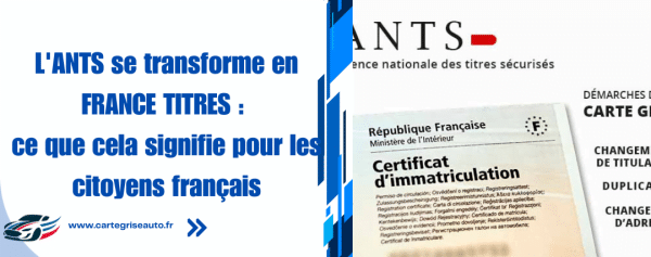 L'ANTS se transforme en FRANCE TITRES : ce que cela signifie pour les ...